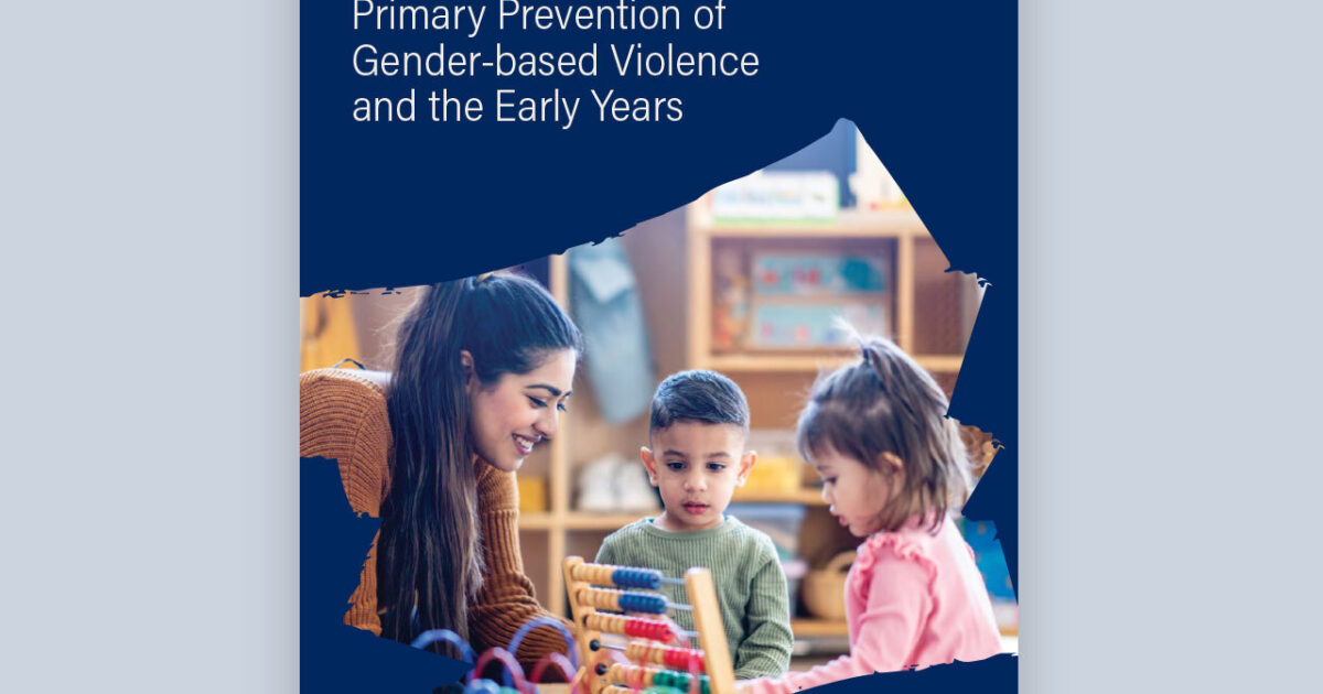 Our Watch | Prevention of gender-based violence and the early years